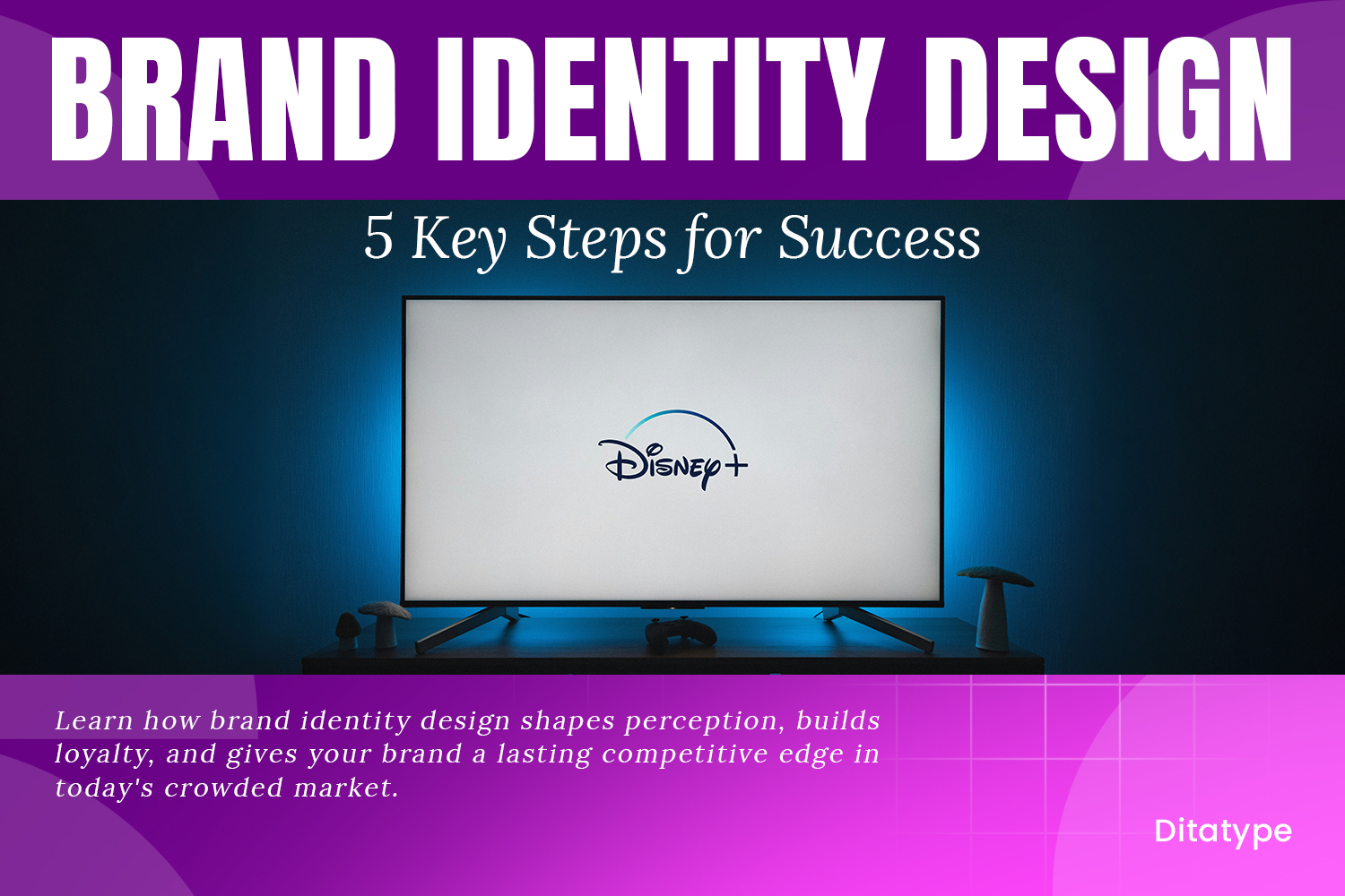 Brand Identity Design: 5 Key Steps for Success - Dita Type
